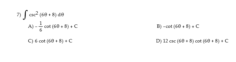Solved integral csc^2(6 theta + 8) d theta A) -1/6 cot (6 | Chegg.com