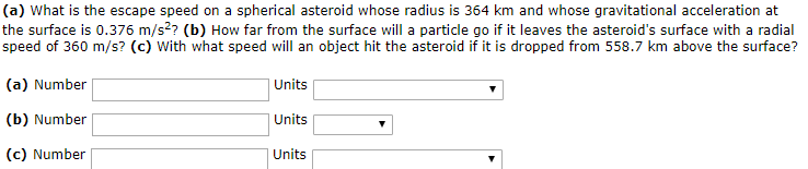 Solved (a) What is the escape speed on a spherical asteroid | Chegg.com