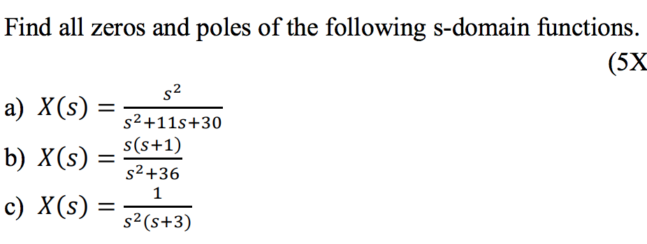 Solved Find all zeros and poles of the following s-domain | Chegg.com