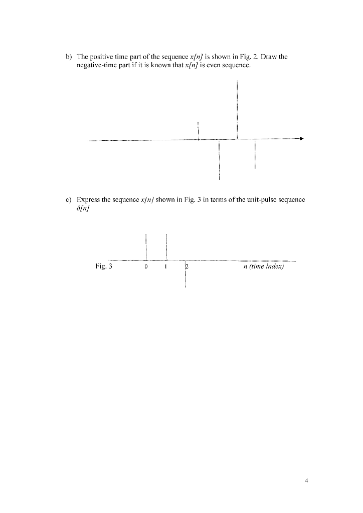 Solved b) The positive time part of the sequence x [n] is | Chegg.com