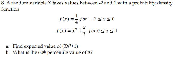 Solved 8. A random variable X takes values between -2 and 1 | Chegg.com