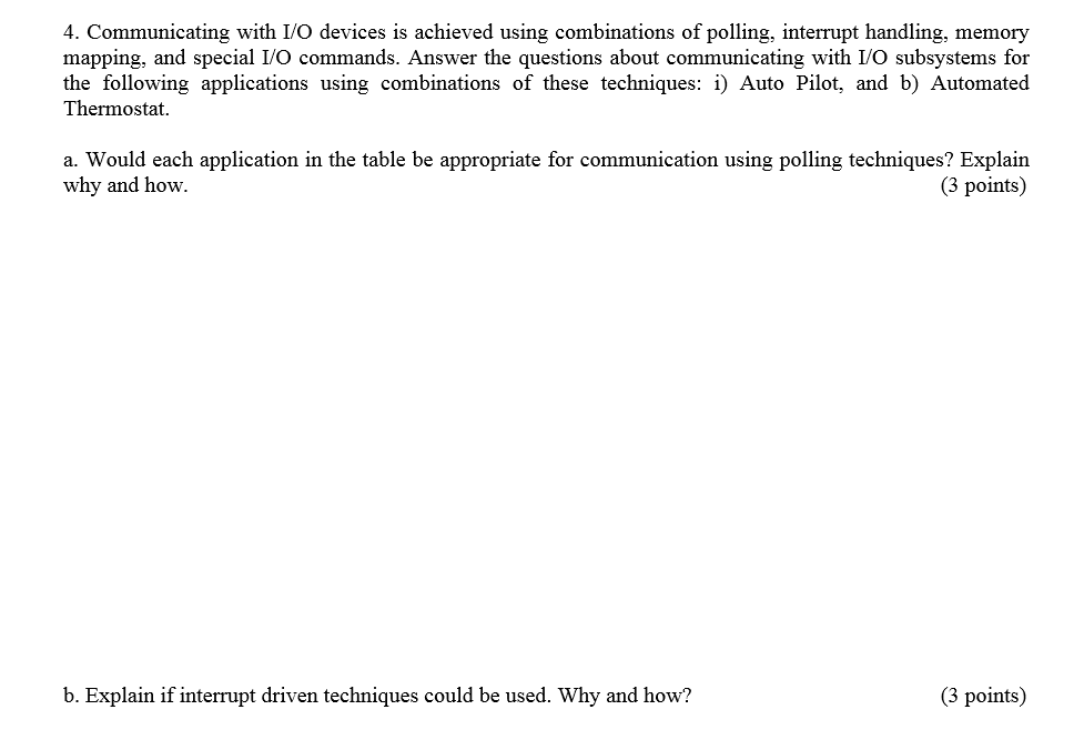 Solved 4. Communicating with I/O devices is achieved using | Chegg.com