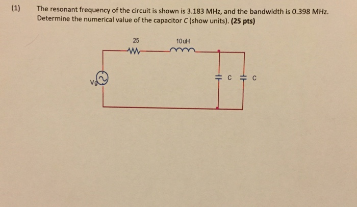 Solved Given the resonant frequency and bandwidth, determine | Chegg.com