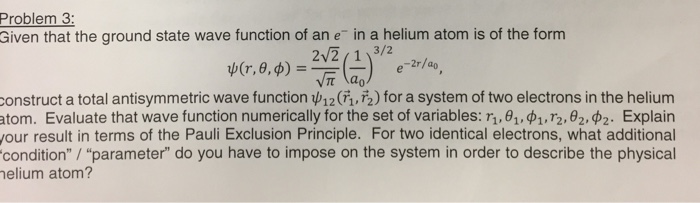 Solved Problem 3 Given That The Ground State Wave Function