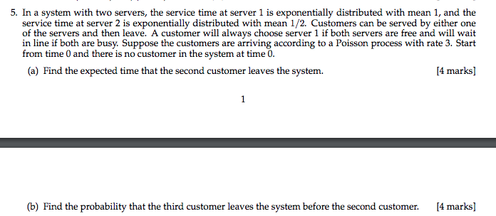 Solved 5. In a system with two servers, the service time at | Chegg.com