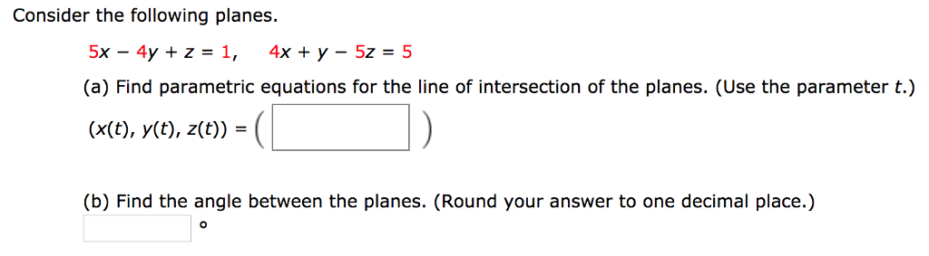 Solved Consider the following planes. (a) Find parametric | Chegg.com