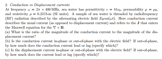 Solved 2. Conduction vs Displacement currents At frequency w | Chegg.com