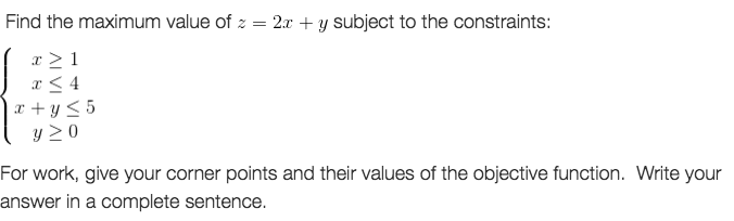 Solved Find the maximum value of z=2x+y subject to | Chegg.com