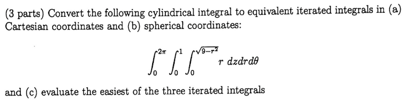 Solved Convert the following cylindrical integral to | Chegg.com