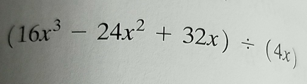 Solved (16x3 24x2 + 32x) 4x | Chegg.com