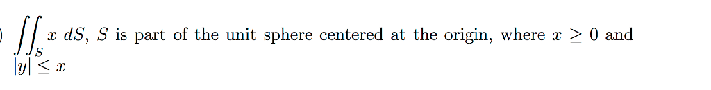 Solved S, S is part of the unit sphere centered at the | Chegg.com