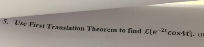 Solved Use First Translation Theorem to find L{e^-2t cos | Chegg.com
