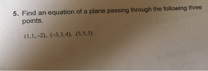 Solved 5 Find An Equation Of A Plane Passing Through The