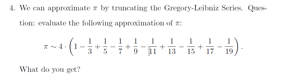 Solved 4. We can approximate π by truncating the | Chegg.com