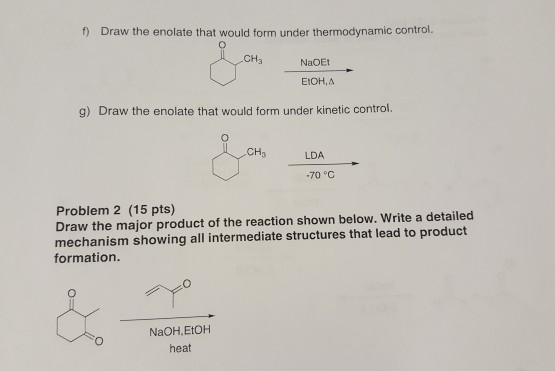 Solved f) Draw the enolate that would form under | Chegg.com