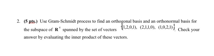 Solved Use Gram-Schmidt process to find an orthogonal basis | Chegg.com