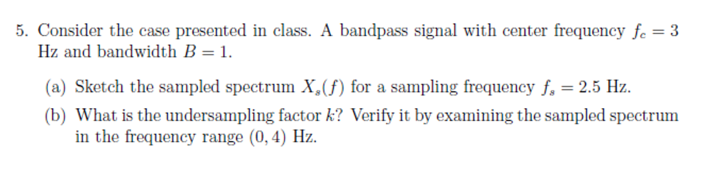 Solved Consider the case presented in class. A bandpass | Chegg.com