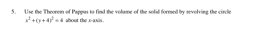 Solved 5. Use the Theorem of Pappus to find the volume of | Chegg.com