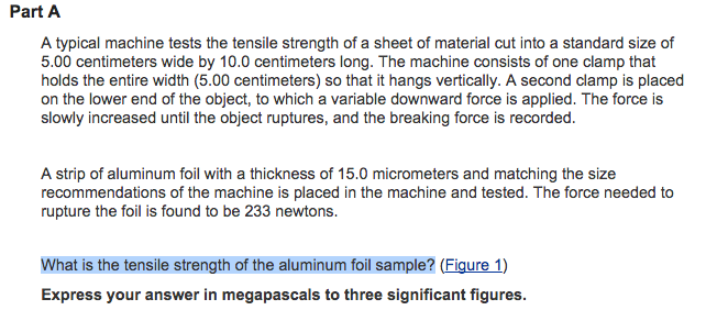 Solved Part A A typical machine tests the tensile strength | Chegg.com
