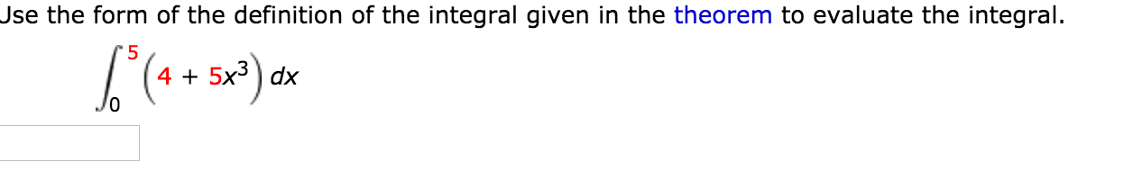 Solved Use the form of the definition of the integral given | Chegg.com
