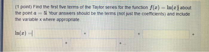 Solved Find the first five terms of the Taylor series for | Chegg.com