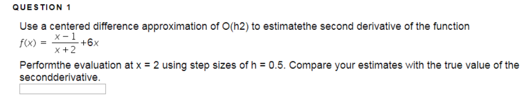 Solved QUESTION 1 Use a centered difference approximation of | Chegg.com