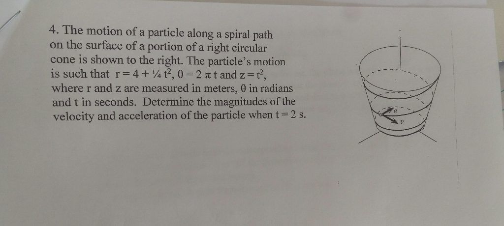 Solved The motion of a particle along a spiral path on the | Chegg.com