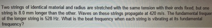 Solved Two strings of identical material and radius are | Chegg.com