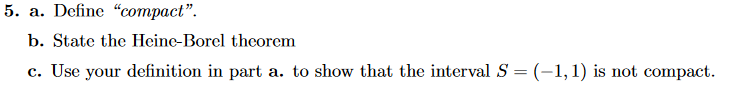Solved 5. a. Define "compact". b. State the Heine-Borel | Chegg.com