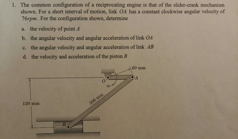 Solved 1. The common configuration of a reciprocating engine | Chegg.com