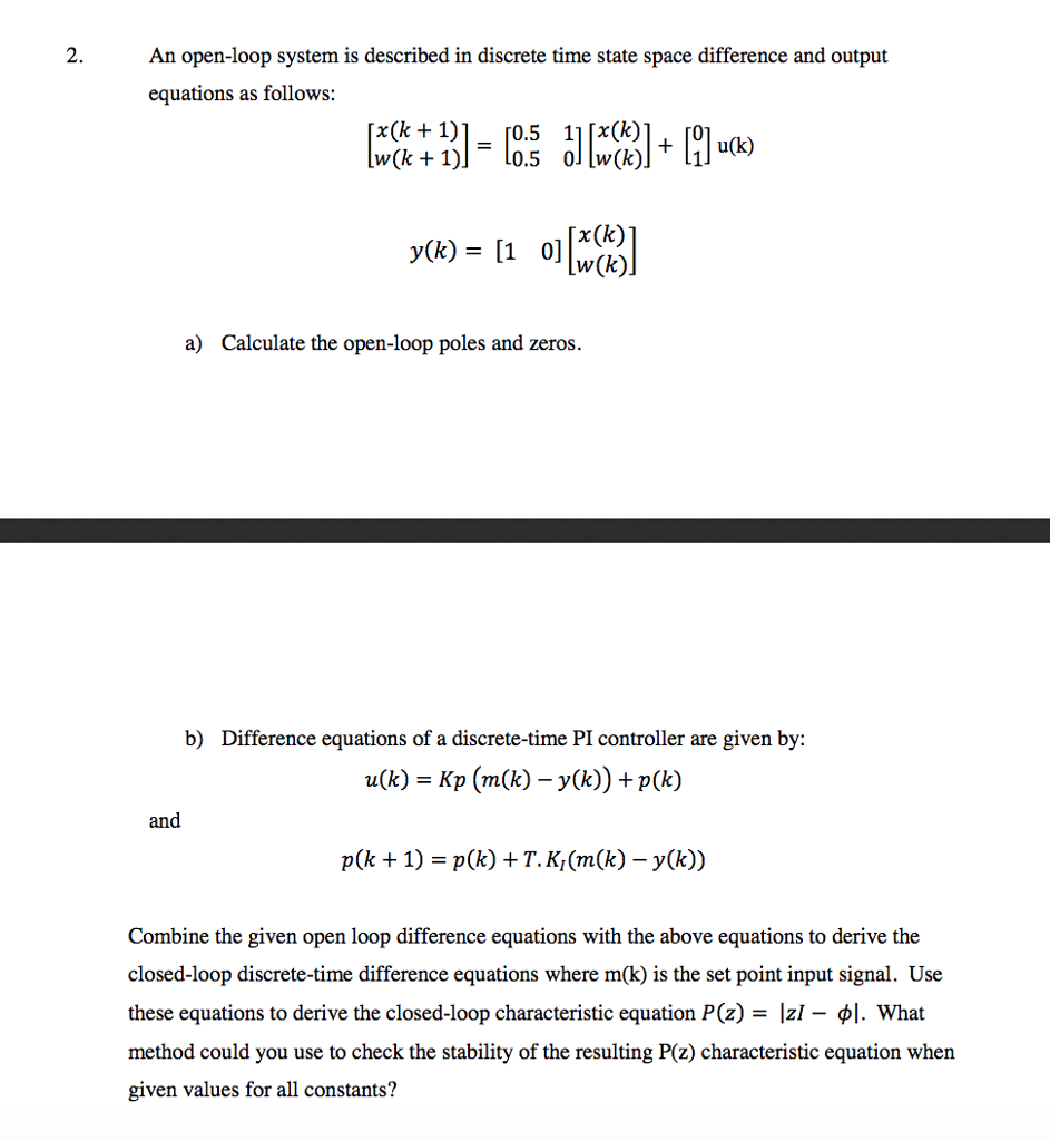 Solved An Open Loop System Is Described In Discrete Time