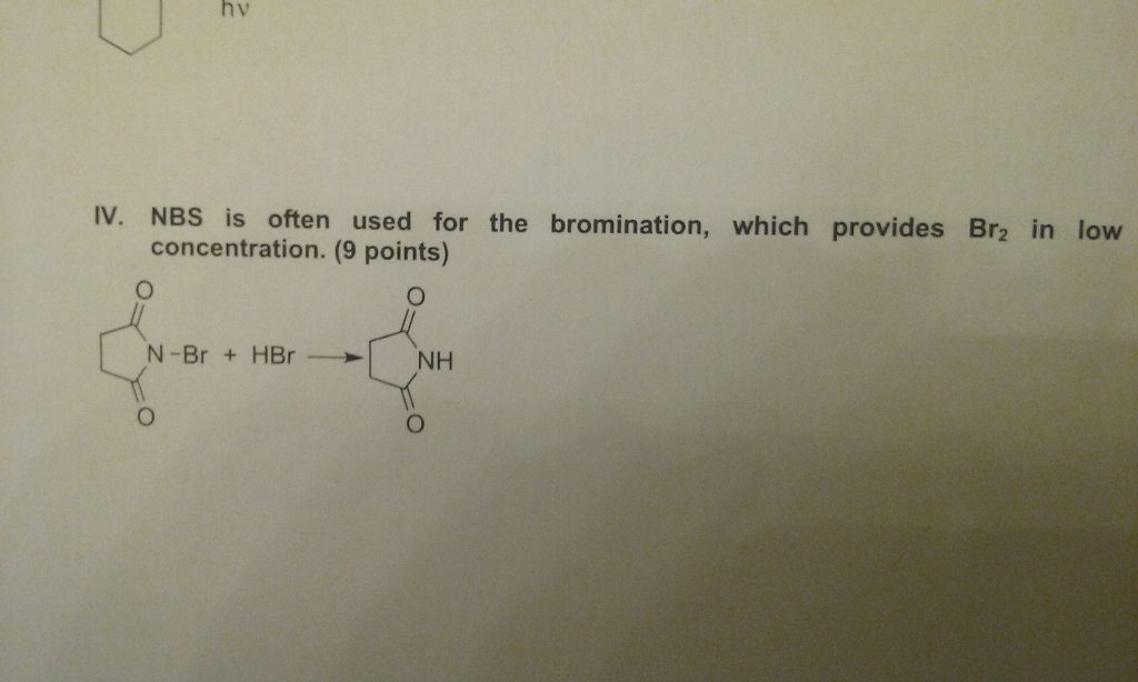 Solved Part IV: NBS is often used for the bromination, | Chegg.com