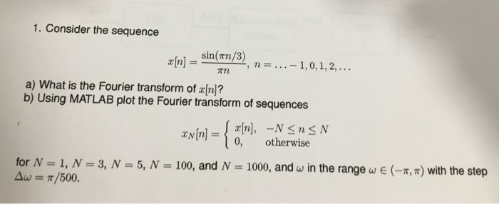 Solved Consider the sequence x[n] = sin(pi n/3)/pi n, n = | Chegg.com
