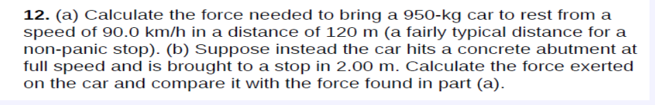 Solved Calculate the force needed to bring a 950-kg car to | Chegg.com