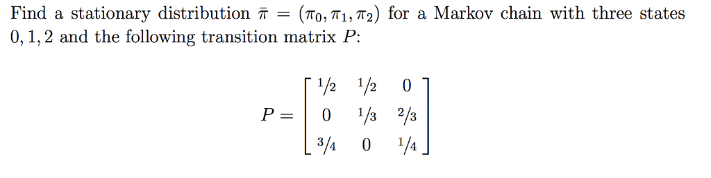 Solved Find a stationary distribution π (Mo,n,m) for a | Chegg.com