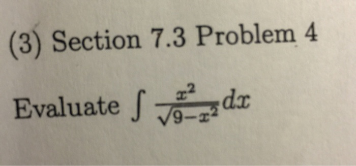 Solved Evaluate integral x^2/square root 9 - x^2 dx | Chegg.com