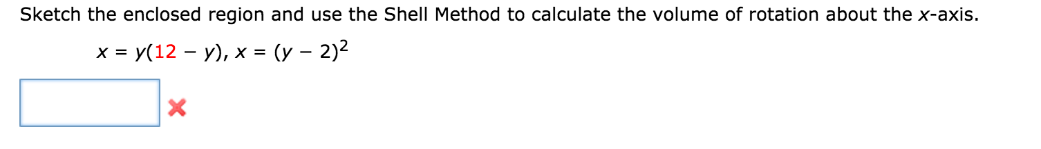 Solved Sketch the enclosed region and use the Shell Method | Chegg.com