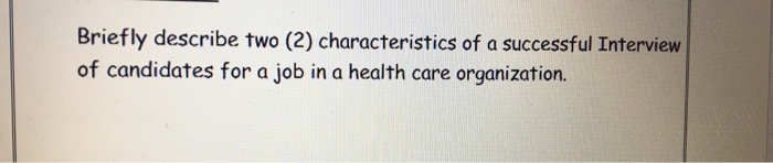 Solved Briefly describe two (2) characteristics of a | Chegg.com Solved Briefly describe two (2) characteristics of a | Chegg.com