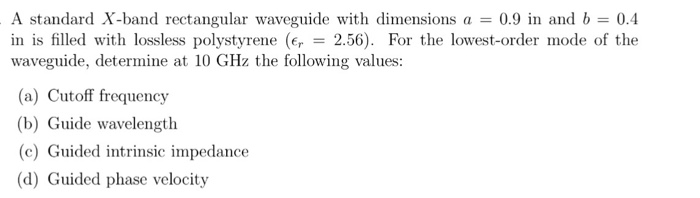 Solved A standard X-band rectangular waveguide with | Chegg.com