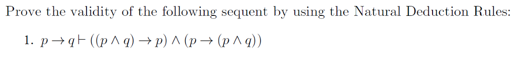 Solved Prove the validity of the following sequent by using | Chegg.com