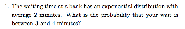 Solved 1. The waiting time at a bank has an exponential | Chegg.com