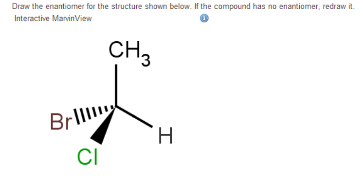 Solved Draw the enantiomer for the structure shown below If | Chegg.com