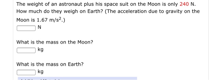 Solved The weight of an astronaut plus his space suit on the | Chegg.com