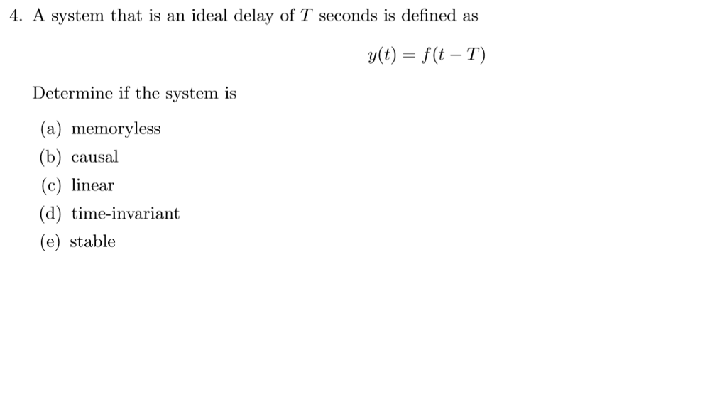 Solved 4. A system that is an ideal delay of T' seconds is | Chegg.com