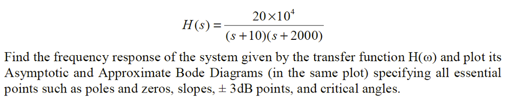 Solved H(20x10 s) = s +10)(s +2000) Find the frequency | Chegg.com