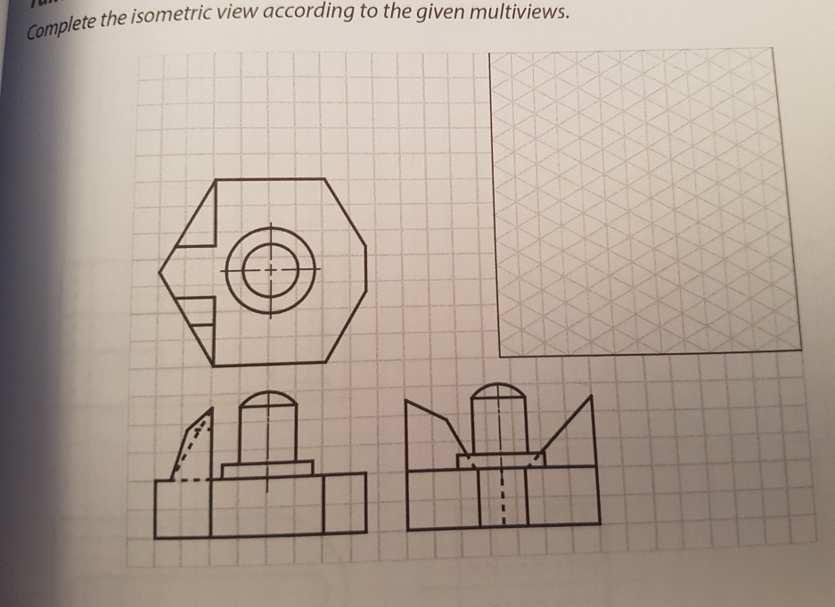 Solved The Isometric View According To The Given Multiviews 