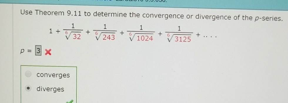 Solved Use Theorem 9.11 to determine the convergence or | Chegg.com