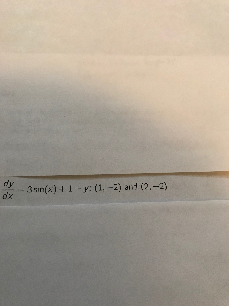 Solved Dy 3sin x 1 y 1 2 And 2 2 Chegg