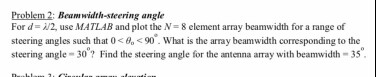 Solved Beamwidth-steering angle For d= lambda/2, use MATLAB | Chegg.com