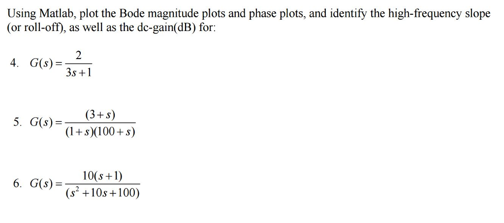 Solved Using Matlab, plot the Bode magnitude plots and phase | Chegg.com